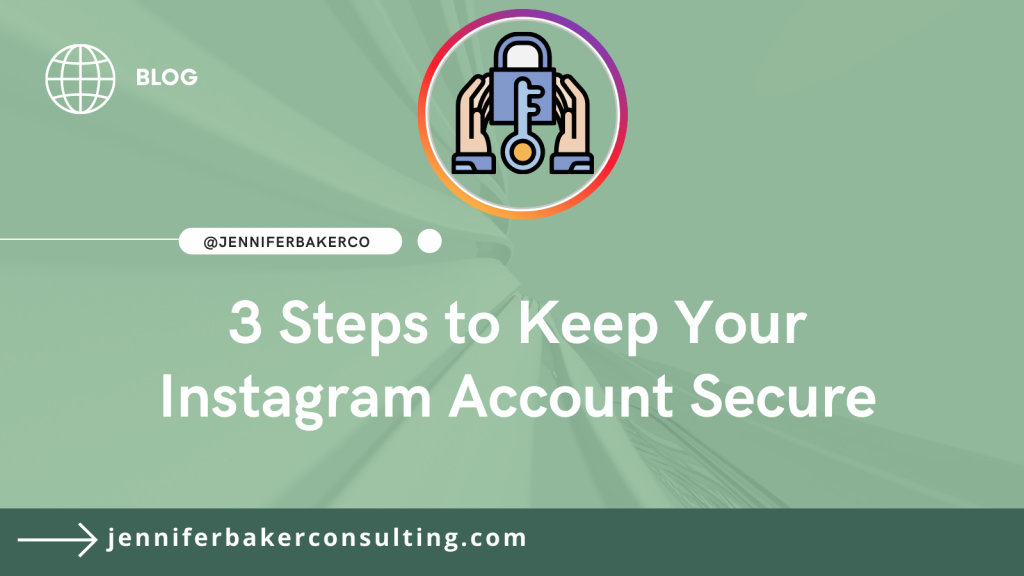 3 Steps To Keep Your Instagram Account Secure